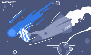 FastComet and WP Rocket 3.0: Speeding up WordPress | FastComet