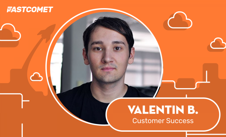 The Magic of Customer Success • Staff Spotlight: Valentin | FastComet