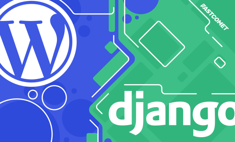 WordPress and Django - A Comparison | FastComet