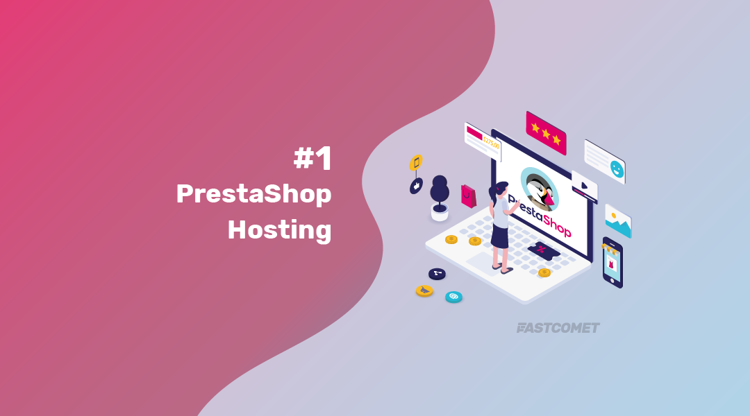 Managed PrestaShop Hosting » Best Speed & Security - FastComet